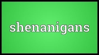 English Vocabulary Shenanigans Shenanigans - secret or dishonest ...