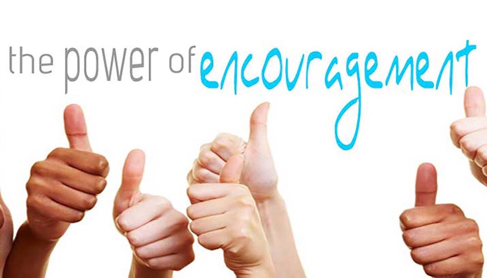 10 Ways to Encourage Someone 1. Keep up the good work! 2. That was a ...