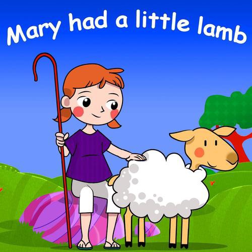 English Nursery Rhyme “Mary Had a Little Lamb” Mary had a little lamb ...